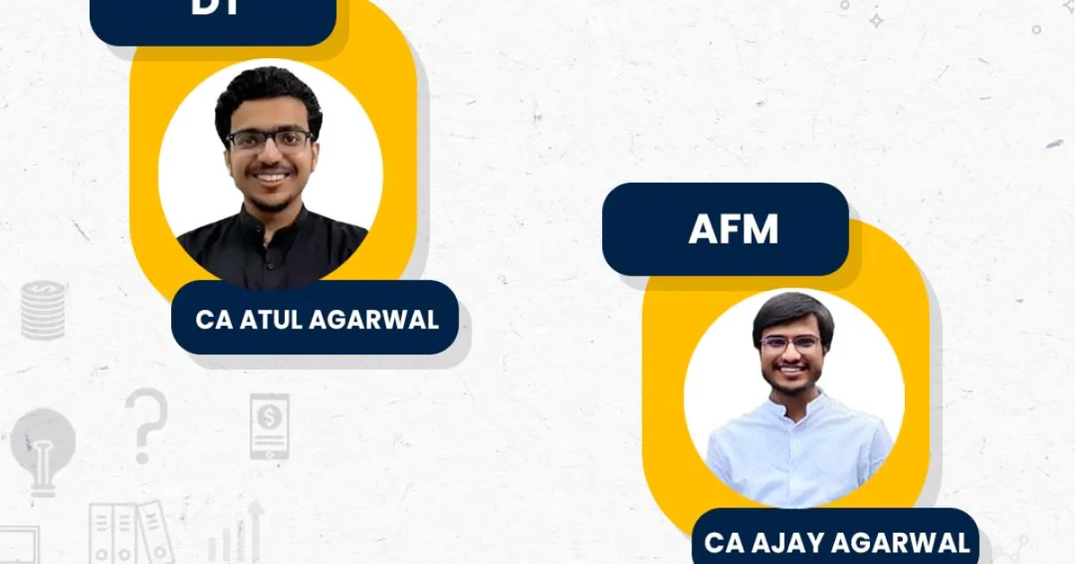 CA ATUL AGARWAL DT & CA AJAY AGARWAL AFM CA Final Online Classes