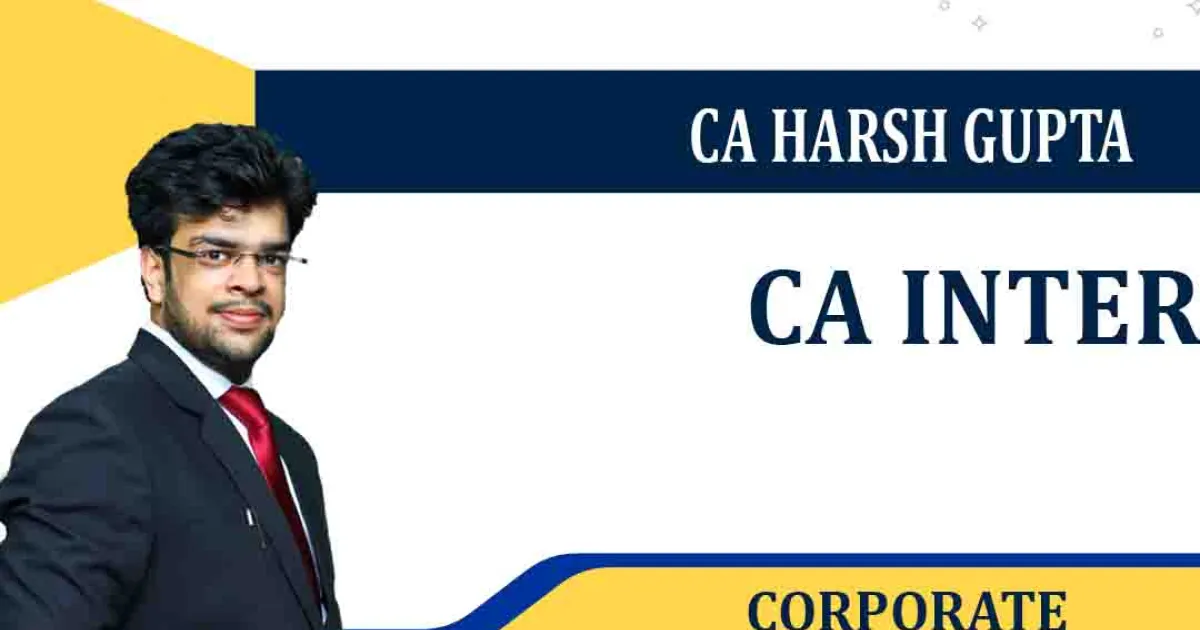 CA Harsh Gupta Law Classes CA Inter Corporate And Other Course