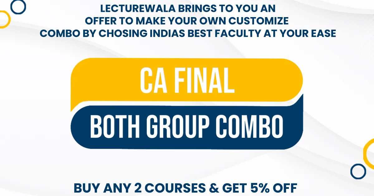 CA Final Combo Classes New Syllabus Course By India's Best Faculty