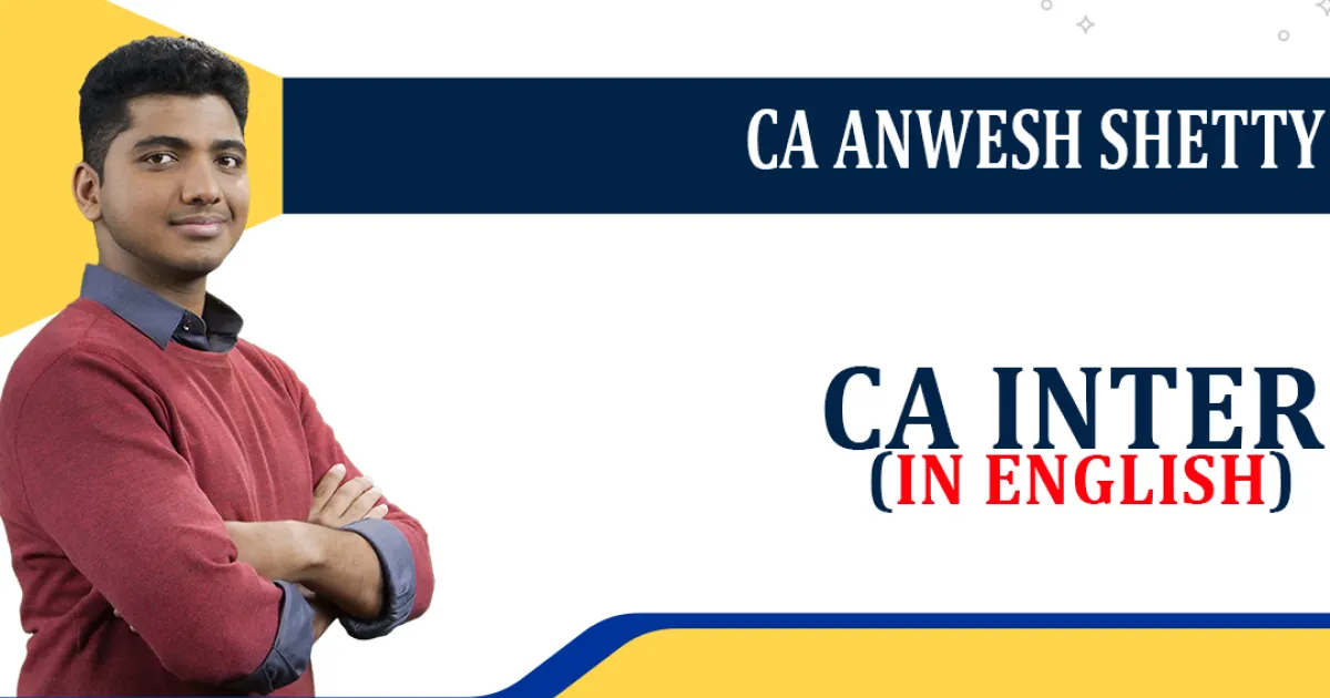CA Inter EIS In English Regular Course By CA Anwesh Shetty