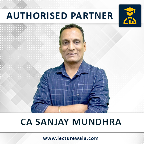CA Sanjay Mundhra Video Lectures & Pen Drive Classes - Lecturewala