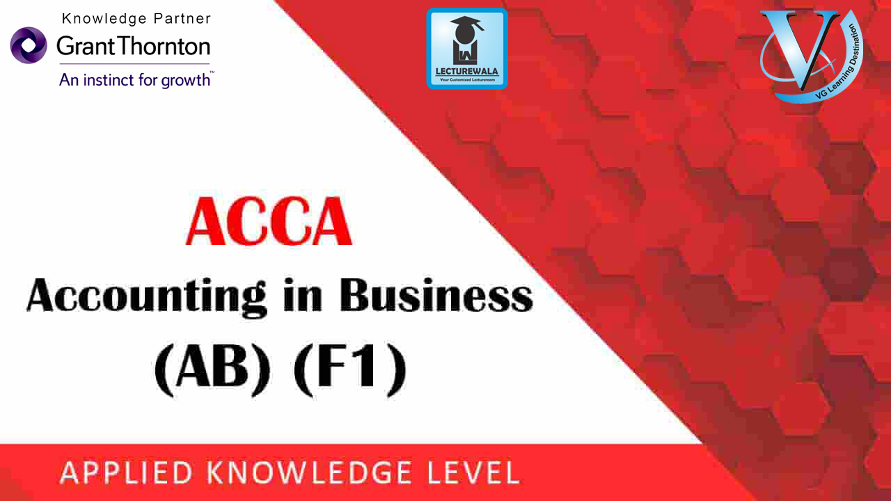 ACCA Knowledge Level F1-Accountant In Business : Video Lecture By ACCA ...