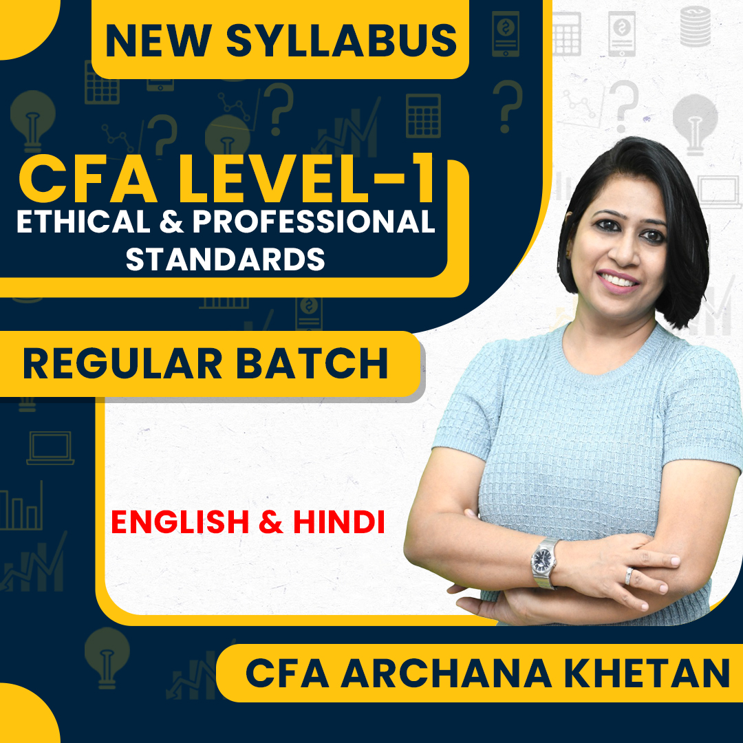 Archana Khetan Ethical & Prof. Standards For CFA Level-1