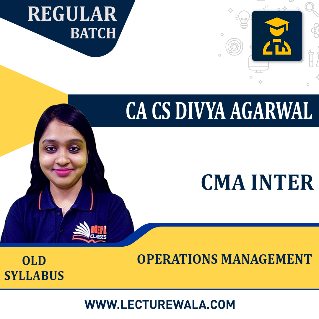 CMA Inter (Old Syllabus ) Paper-9 Operation management Regular Course ...