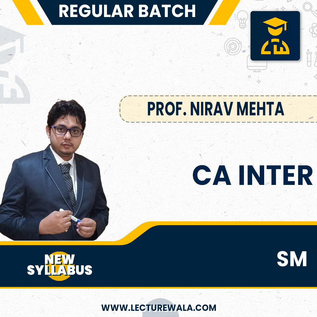 CA Inter New Syllabus SM Course By Prof. Nirav Mehta