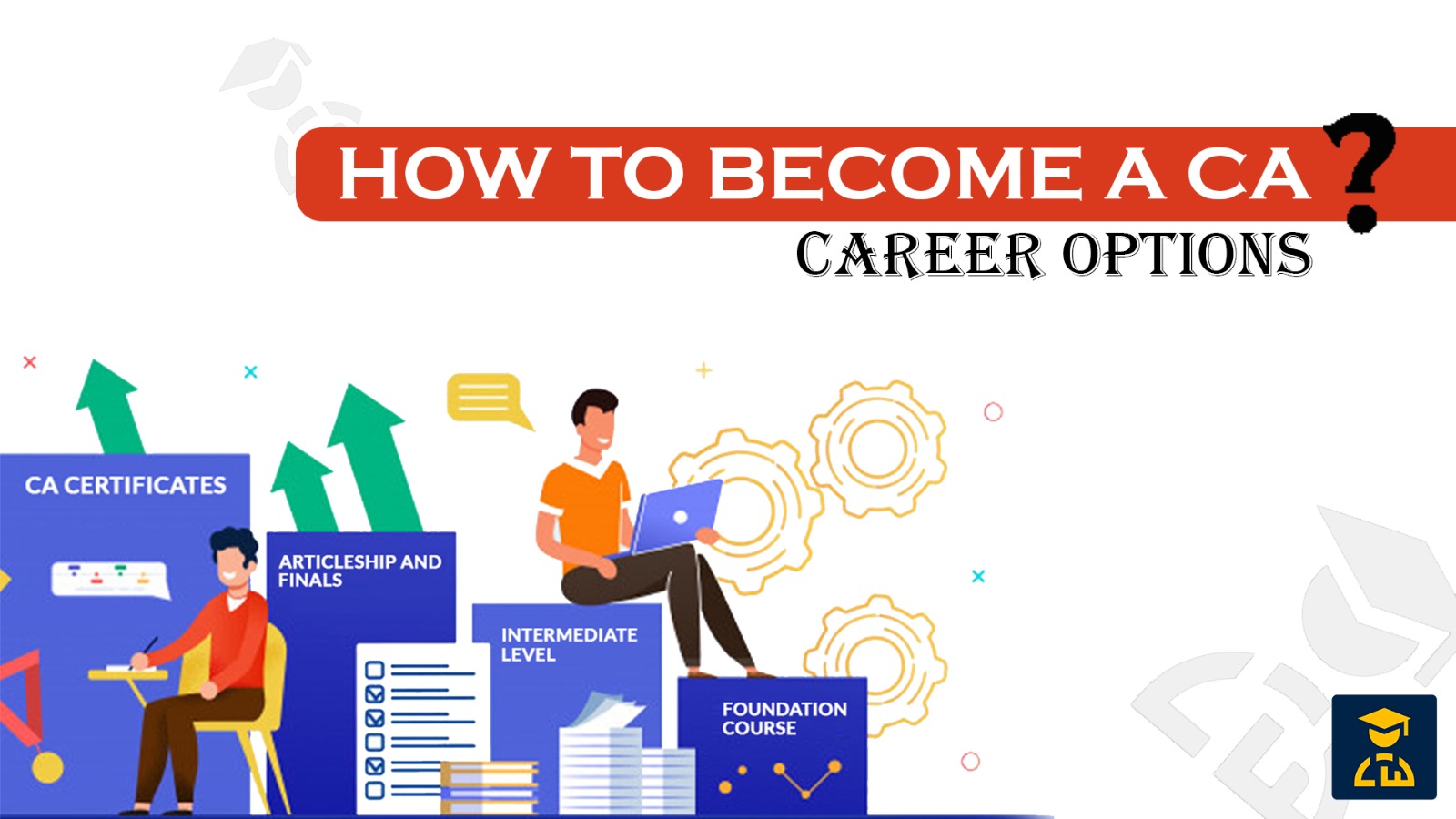 CA Course Guide: How to Become a CA