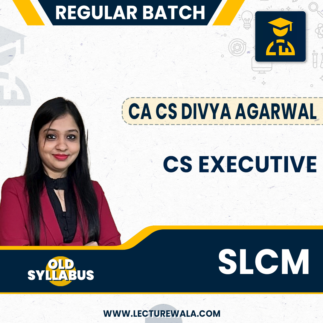CA/CS Divya Agarwal Module-2 SLCM old Syllabus Regular Online Classes ...