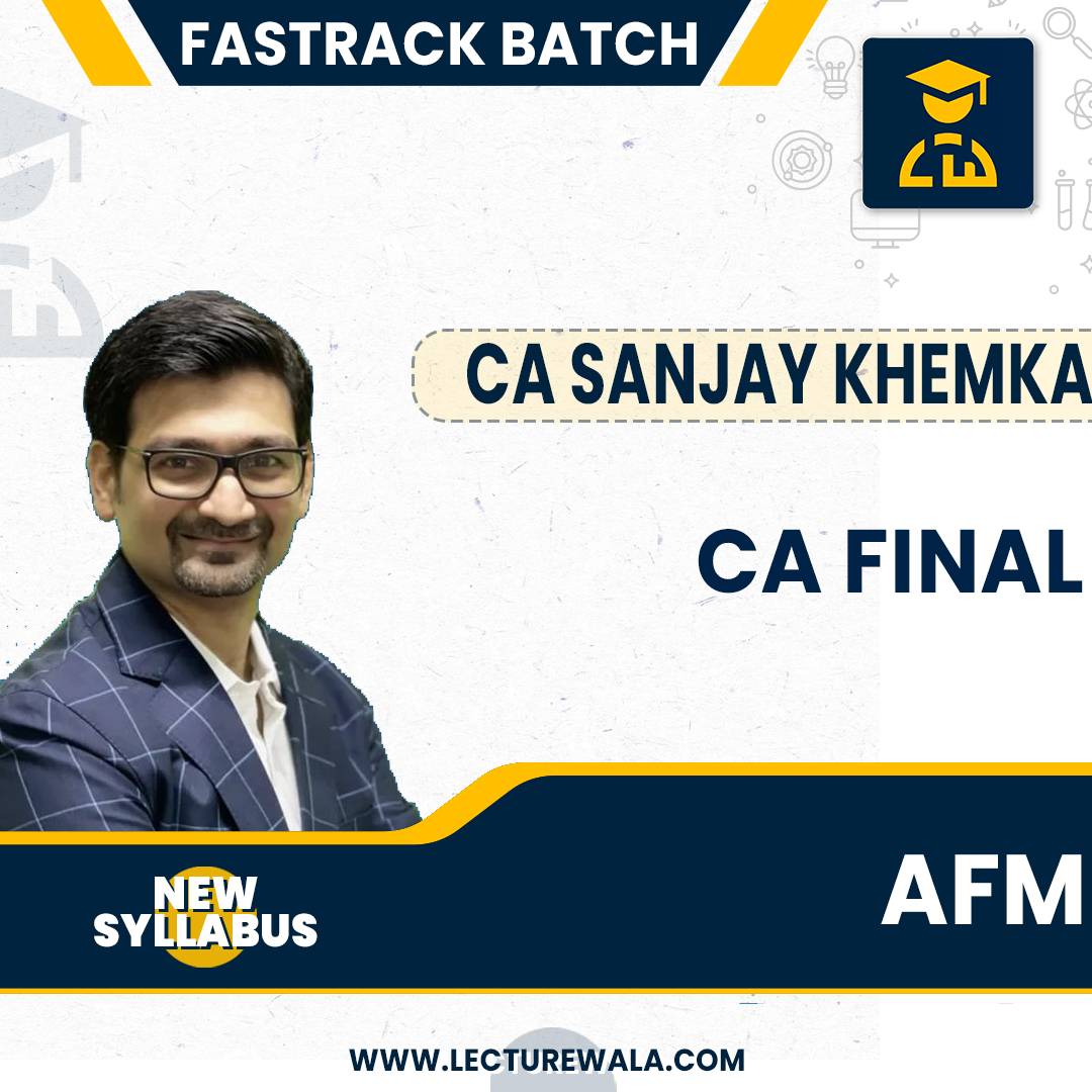 CA Final AFM New Syllabus Fastrack Course By CA Sanjay Khemka : Pen ...