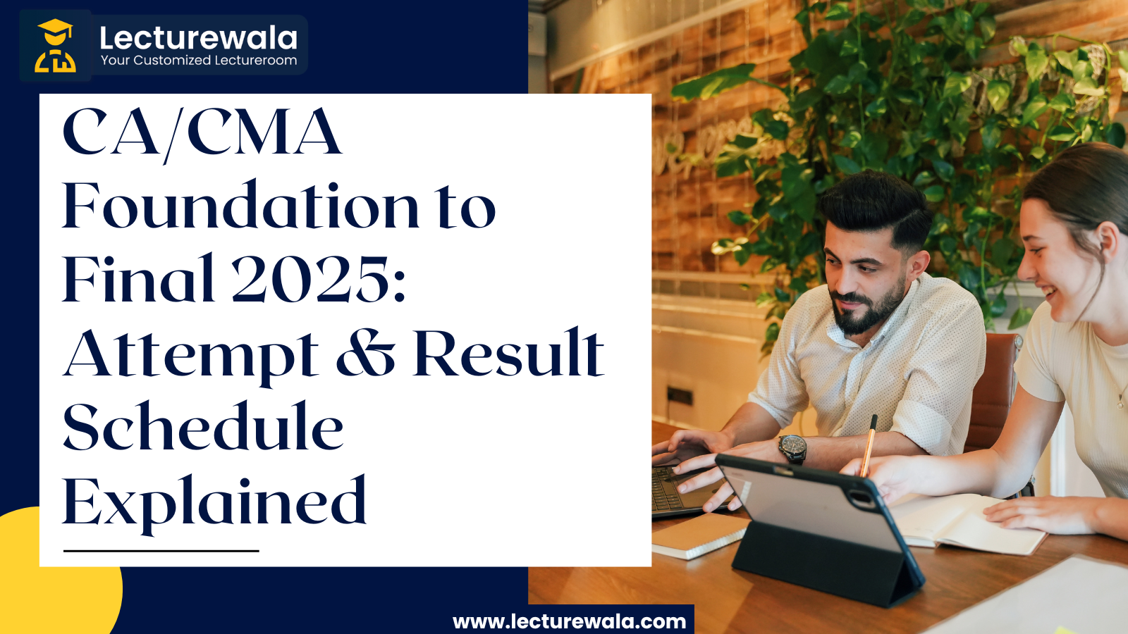 CA/CMA Foundation to Final 2025: Attempt & Result Schedule Explained